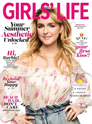Girls' Life Magazine - Vol. 29, Issue 06, June/July 2023 - Free ...