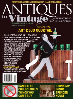 Antiques to Vintage & Everything In Between - Issue 99, Winter 2026 ...